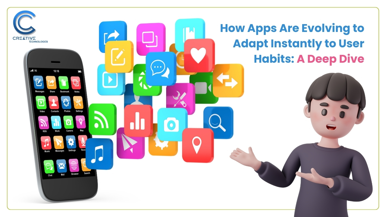 How Apps Are Evolving to Adapt Instantly to User Habits: A Deep Dive ...